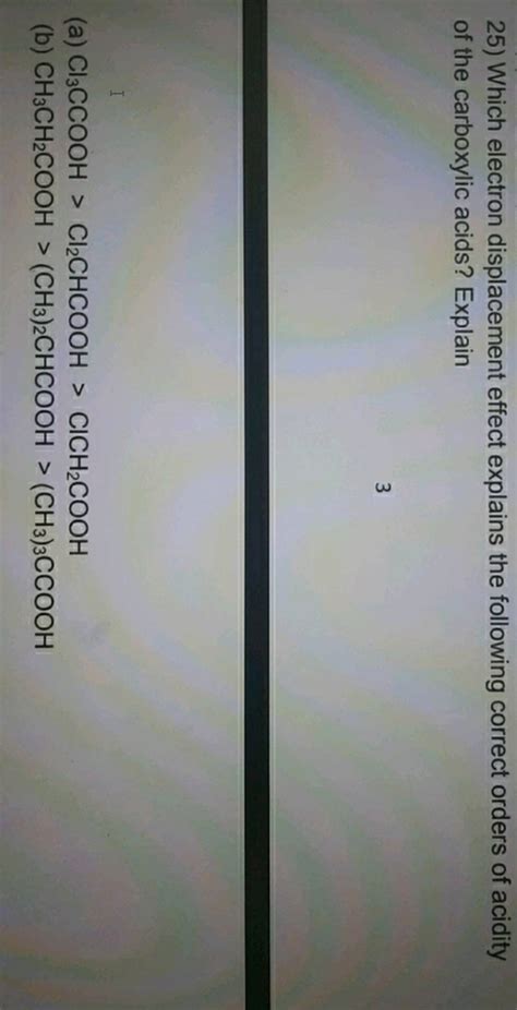 25 Which Electron Displacement Effect Explains The Following Correct Ord