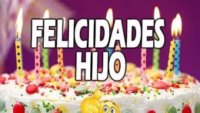 Feliz Cumpleaos Hijo Feliz Cumplea Os