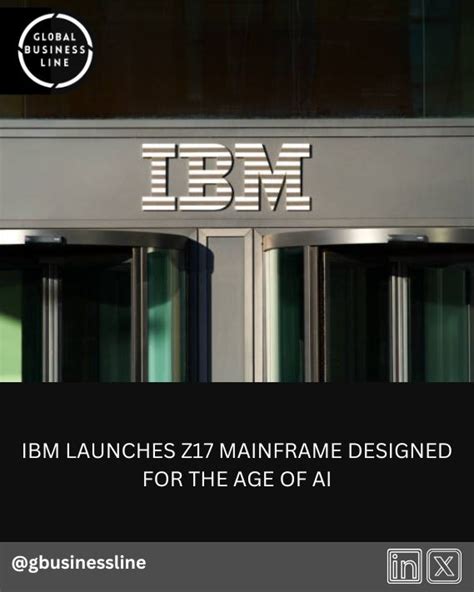 Global 🚨 Ibm Unveils The Z17 Mainframe Built For The Ai Era 🤖💻 Ibm Has Officially Launched