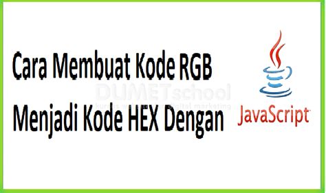 Cara Membuat Convert Kode RGB Menjadi HEX Dengan Javascript
