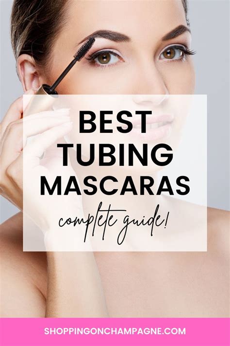 Tubing Mascaras Everything You Need To Know — Shopping On Champagne