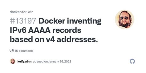 Docker Inventing Ipv6 Aaaa Records Based On V4 Addresses · Issue 13197 · Dockerfor Win · Github