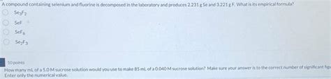 Solved A Compound Containing Selenium And Fluorine Is