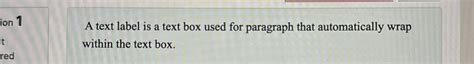 A Text Label Is A Text Box Used For Paragraph That Chegg Com