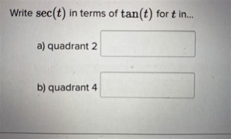 solved write sec t in terms of tan t for t in a