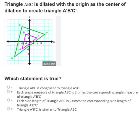 Triangle Abc Is Dilated With The Origin As The Center Of Dilation To Create Triangle Abc [math]