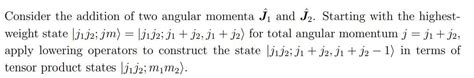 solved consider the addition of two angular momenta j 1 and