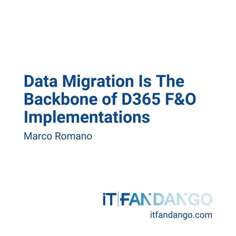 Data Migration In D365 Fando Isnt Just A Technical Task Marco Romano Posted On The Topic