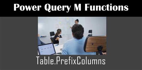 The M Code Behind The Power Query M Function Tableprefixcolumns