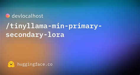 Devlocalhost Tinyllama Min Primary Secondary Lora Hugging Face