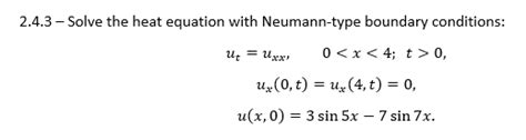 Solved 2 4 3 Solve The Heat Equation With Neumann Type