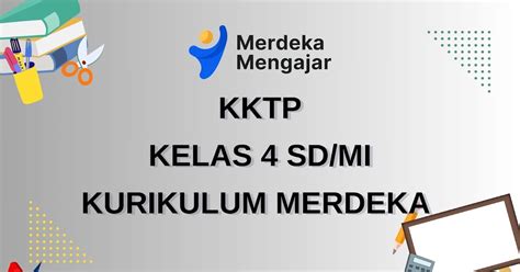 Kktp Kelas 4 Kurikulum Merdeka Sd Mi Semua Mapel Navidik