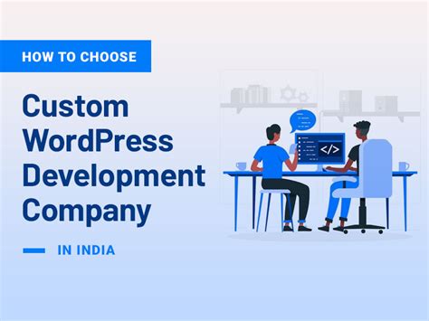 How To Choose A Custom Wordpress Development Company In India