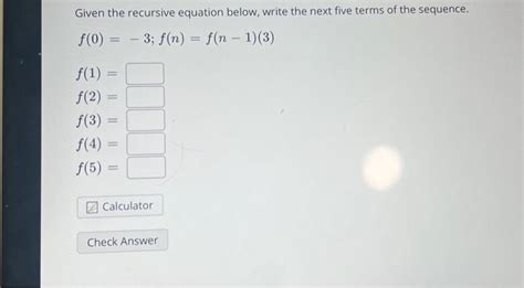 solved given the recursive equation below write the next
