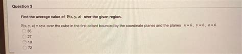 Solved Question 3 Find The Average Value Of Flx Y Z Over