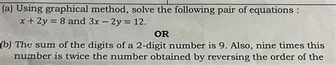 A Using Graphical Method Solve The Following Pair Of Equations X2 Y