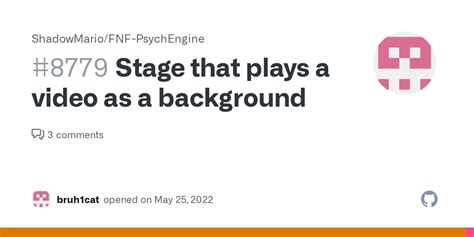 Stage That Plays A Video As A Background Issue ShadowMario FNF PsychEngine GitHub