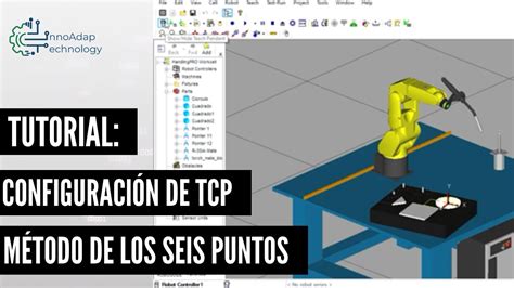 Tutorial Para Configurar El Tcp De Una Robot Fanuc Método De Los Seis Puntos Youtube