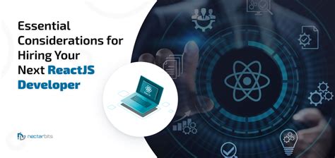 Essential Considerations For Hiring Your Next Reactjs Developer