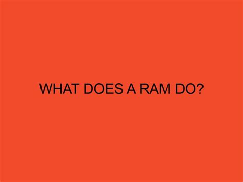 What Does A Ram Do Desktopedge