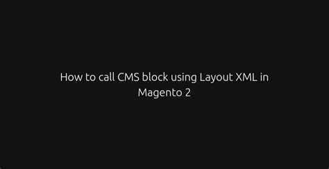 How To Call CMS Block Using Layout XML In Magento 2 Devhooks
