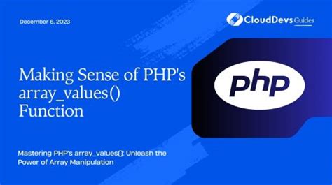 Making Sense Of Phps Arrayvalues Function