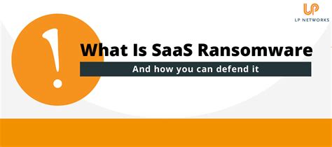 What Is Saas Ransomware How Can You Defend Against It Lp Networks