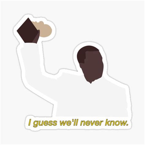 Kanye I Guess Well Never Know Sticker For Sale By Seanyj Redbubble