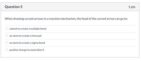 Solved Question Pts When Drawing Curved Arrows In A Chegg Com