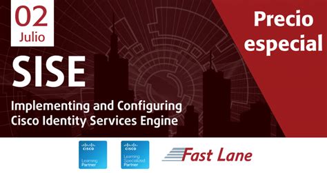 Implementing And Configuring Cisco Identity Services Engine Sise Techtalk Powered By Fast Lane