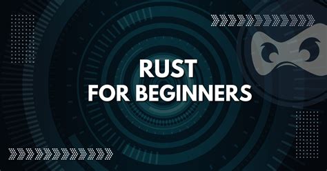 Welcome To Rust