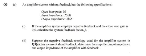 Q3 A An Amplifier System Without Feedback Has The Following