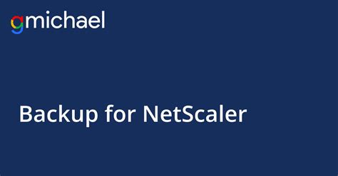 How To Configure Backup For Netscaler From Command Center
