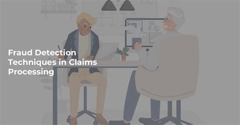 Fraud Detection Techniques In Claims Processing