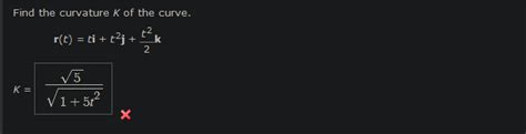 Solved Find The Curvature K Of The Curve R T Ti T2j 2t2k