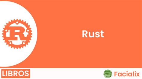 El Lenguaje De Programación Rust Facialix