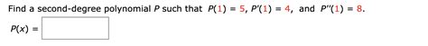 solved find a second degree polynomial p such that p 1 5