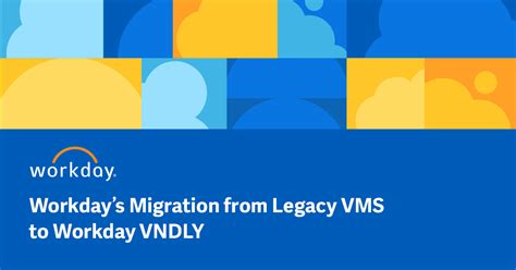 Workdays Migration From Legacy Vms To Vndly Workday Us