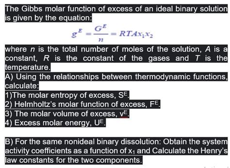 Solved The Gibbs Molar Function Of Excess Of An Ideal Binary