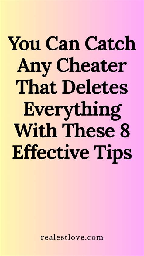 Best 13 How To Catch A Cheater That Deletes Everything Artofit
