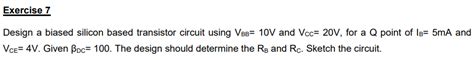 Solved Design A Biased Silicon Based Transistor Circuit