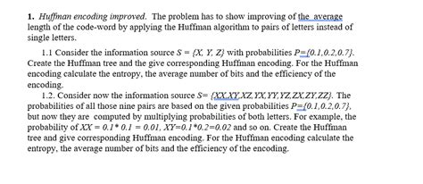 Solved 1 Huffman Encoding Improved The Problem Has To Show