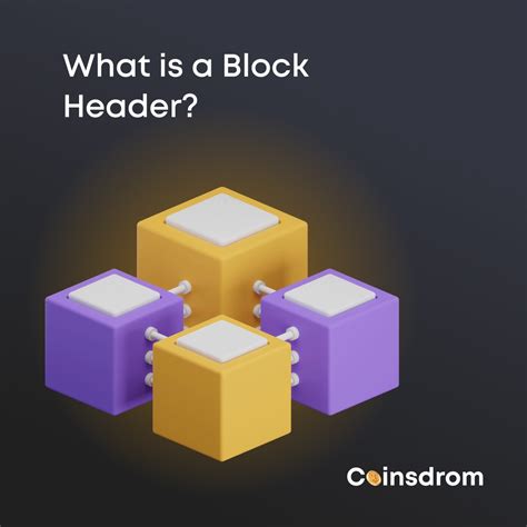 Coinsdrom What Is A Block Header A Block Header Is A