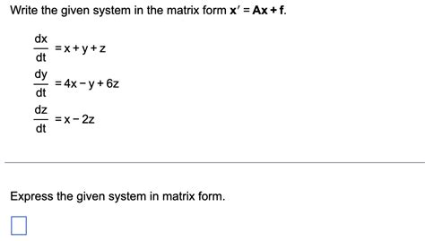 Solved Write The Given System In The Matrix Form X Ax F Chegg Com
