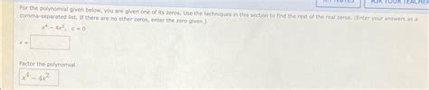 solved for the polynomial given below you are given one of
