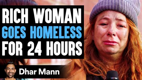 Rich Woman Goes Homeless For 24 Hours She Instantly Regrets It Dhar Mann