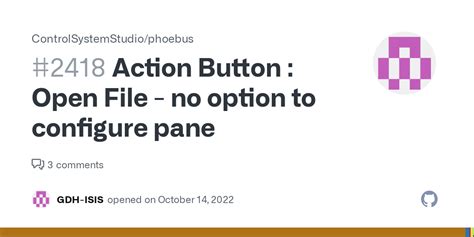 action button open file no option to configure pane · issue 2418