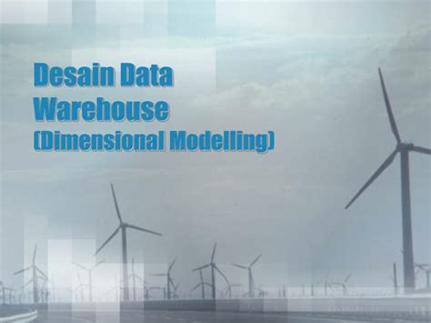 Ppt Desain Data Warehouse Dimensional Modelling Powerpoint