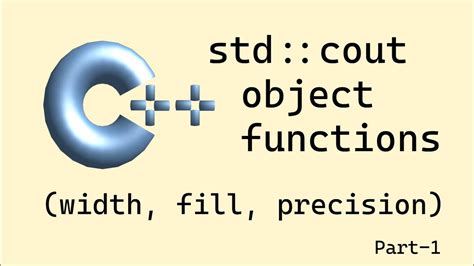C Basics Cout Methods Part 1 Width Fill Precision Youtube