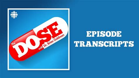 The Dose Transcripts Listen Cbc Radio